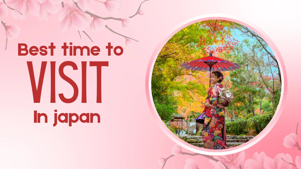 Best Time to Visit Japan: A Complete Guide